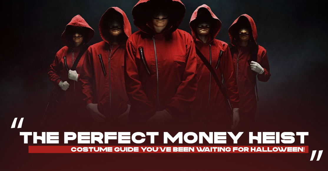 The Perfect Money Heist Costume Guide Youve Been Waiting For Halloween