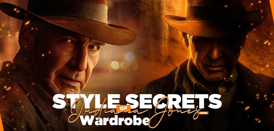 The Style Secrets of Movie Indiana Jones 2023 Wardrobe