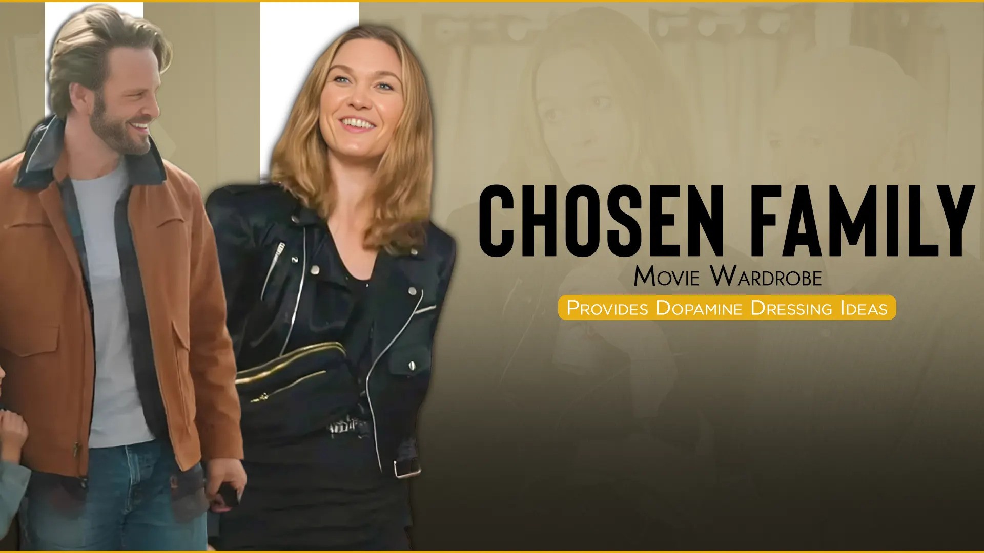 Chosen Family Movie Wardrobe has Effortless Stylers