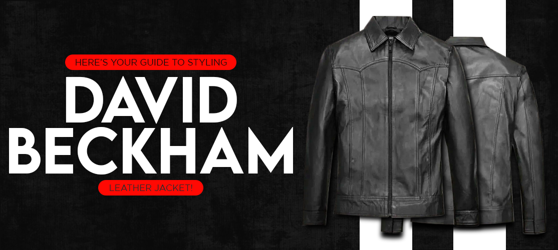 How To Style The Versatile David Beckham Leather Jacket?